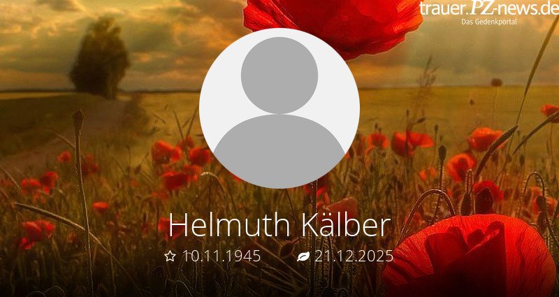 Trauern Sie um Helmuth Kälber - Pforzheimer Zeitung